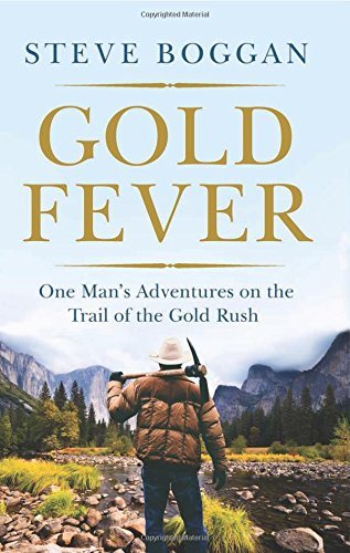 Gold Fever: Adventures on the Trail of the Gold Rush - MBA Literary Agents