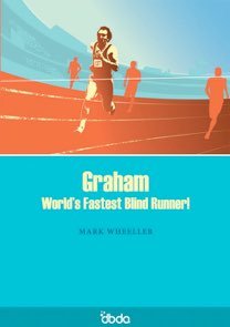 Graham: World's Fastest Blind Runner! - MBA Literary Agents